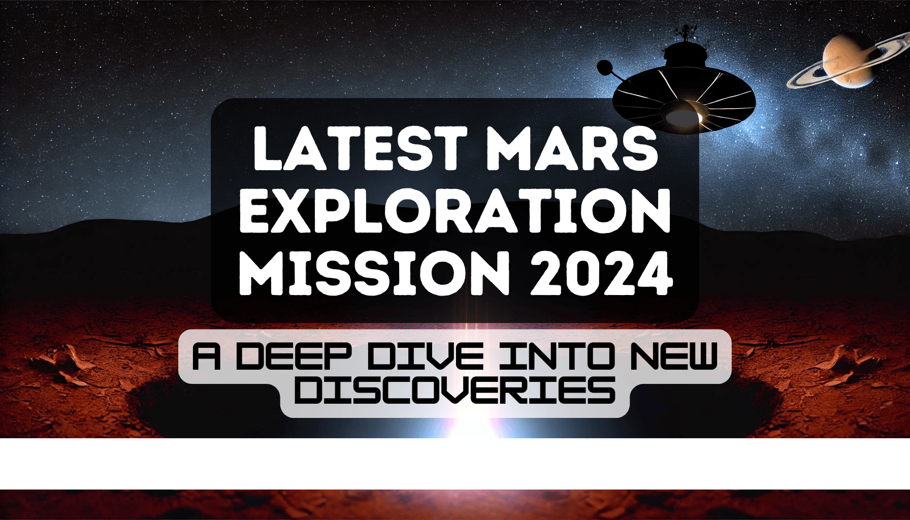 Latest Mars Exploration Mission 2024: A Deep Dive into New Discoveries ...